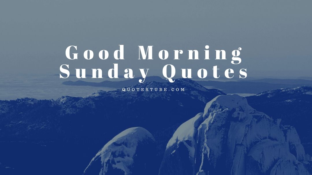 21 Sunday Wishing | Blessed Sunday Good Morning Images & Quotes