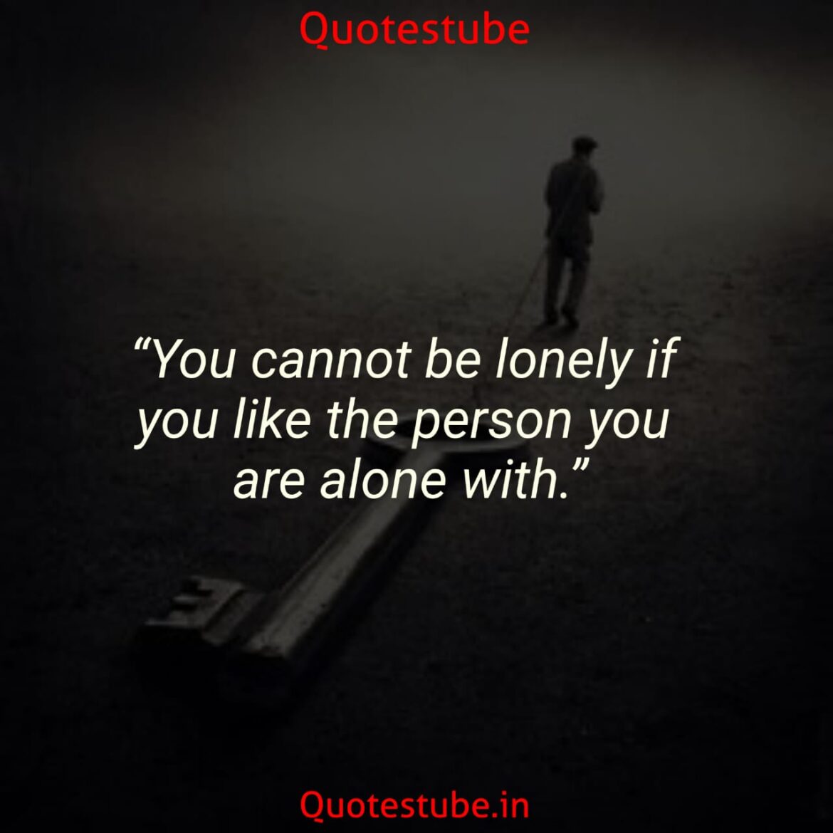 50+ Best Alone Quotes to Help You Express the Feeling of Solitude