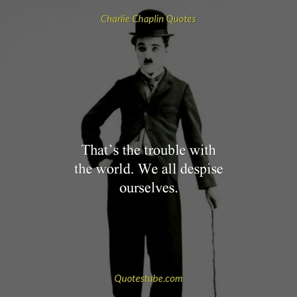 Charlie Chaplin Famous Quotes On Smile, Life, Pain