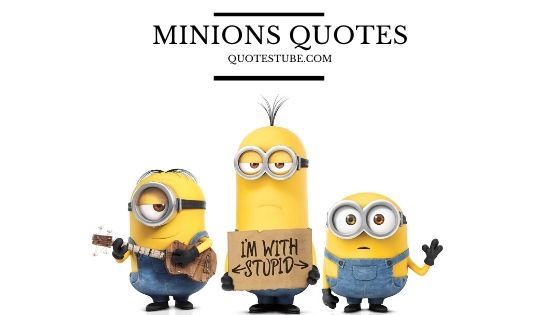 Famous Minion Quotes From The Movie – Quotes Tube